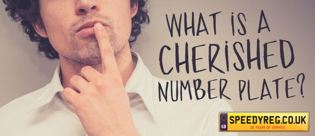 What is a Cherished Number Plate?